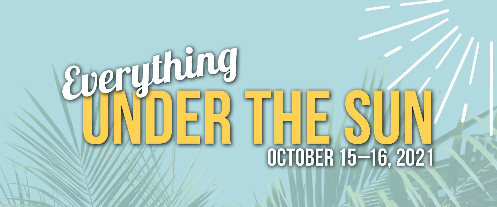 Everything Under The Sun 2021: Coming Soon! | News & Events | Fabutan