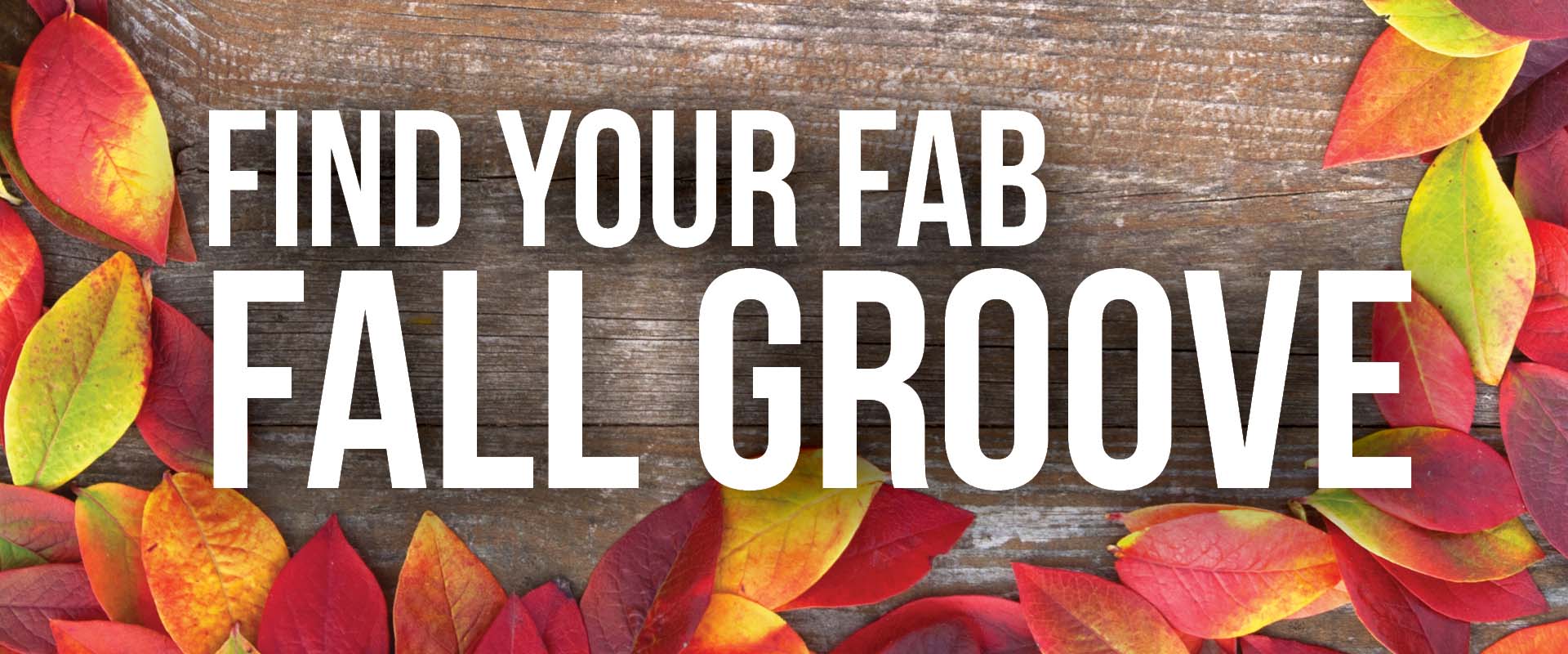 Find Your Fab Fall Groove | News & Events | Fabutan